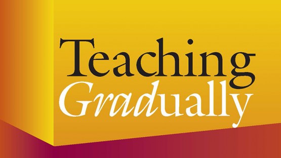 Teaching Gradually: book shares classroom strategies with new graduate ...